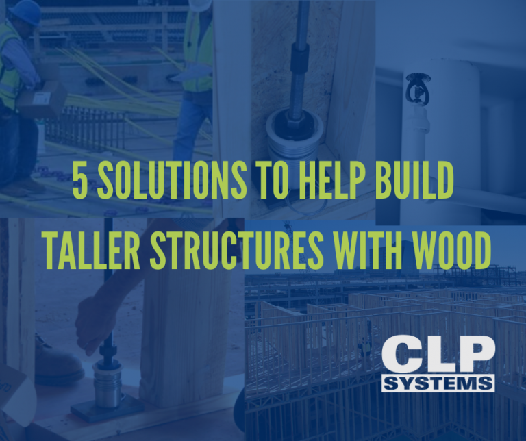 5 Solutions to Help Build Taller Structures With Wood - CLP Systems